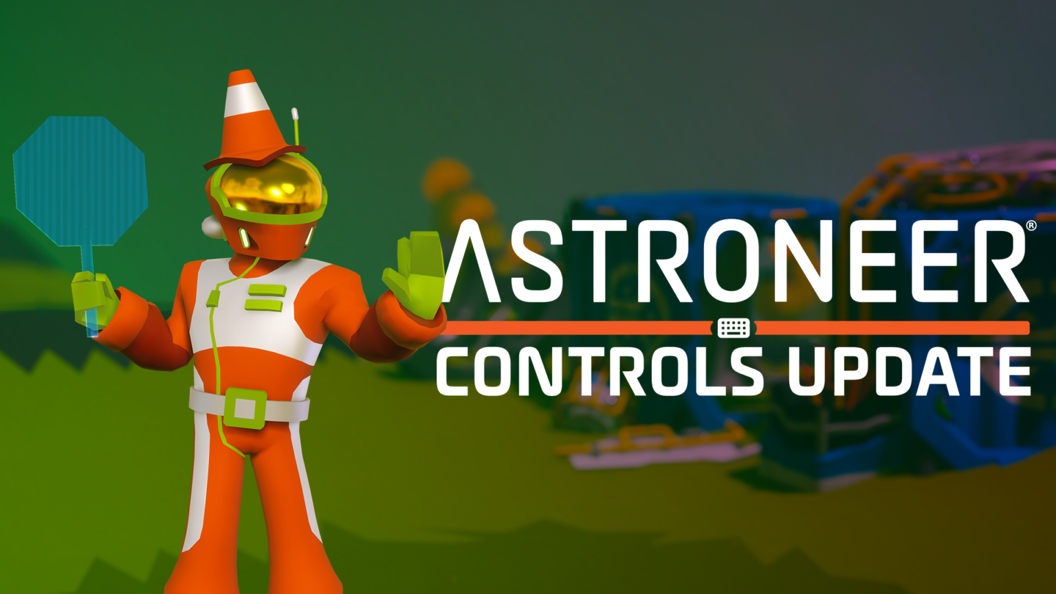 CONTROLS UPDATE – Astroneer Blog